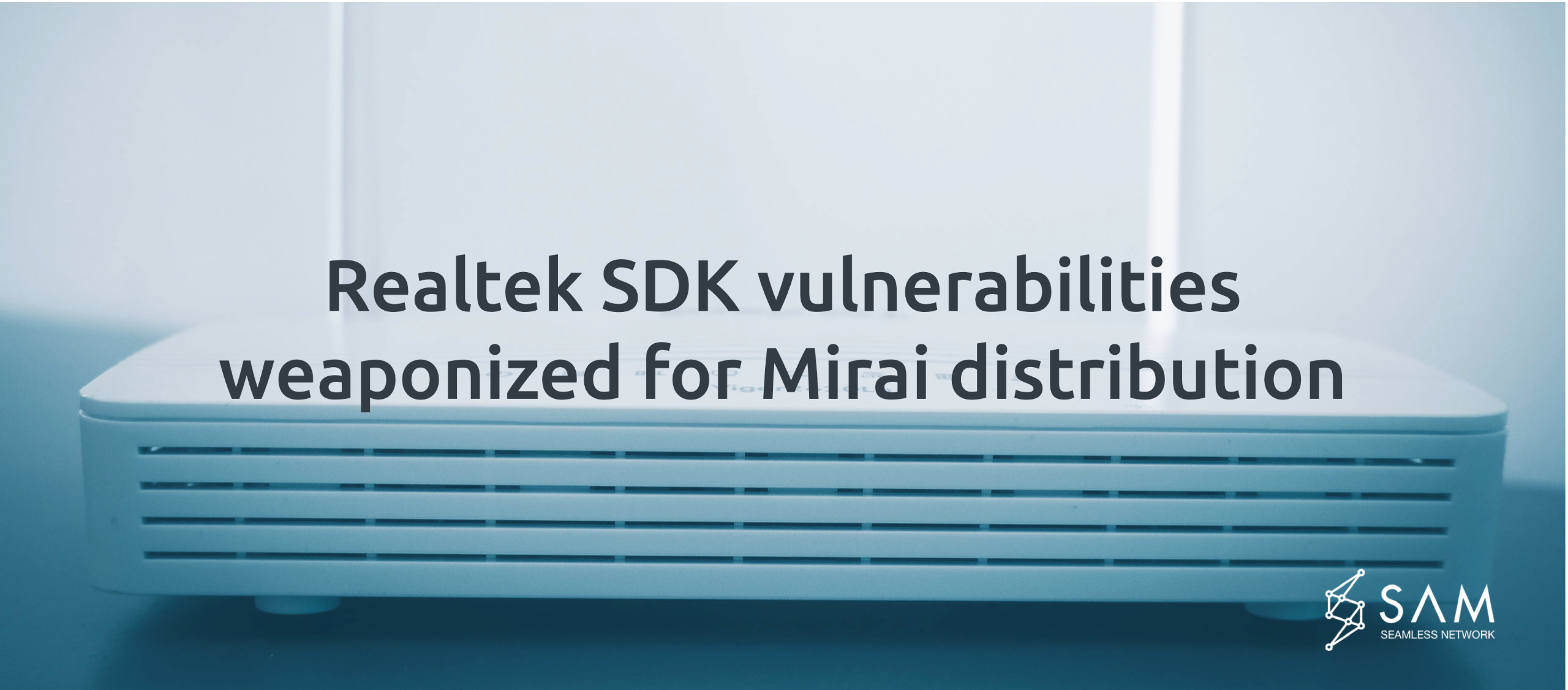 Multiple Attempts To Exploit Realtek Vulnerabilities Discovered By Our Researchers Sam